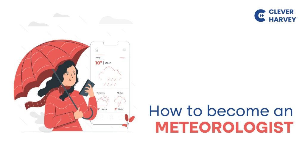How to become a meteorologist - A Detailed guide