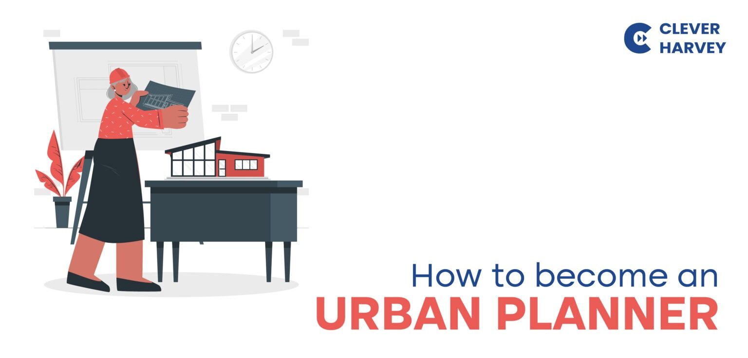 How to become an Urban Planner - A Complete Guide